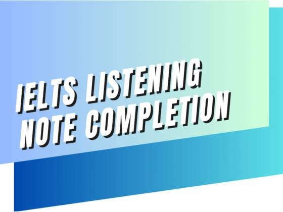 note completion ielts listening - Awesome English