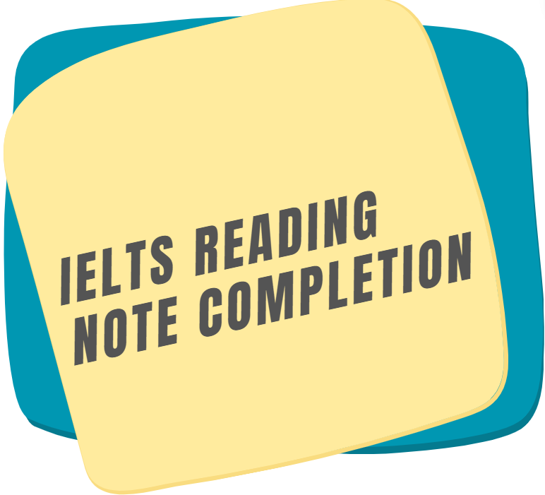 ielts reading note completion - Awesome English