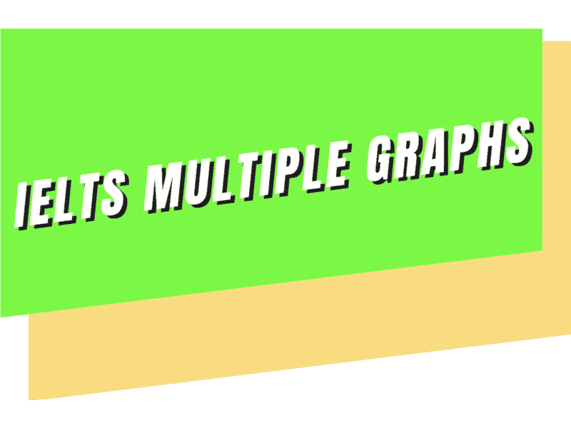 ielts multiple graphs - Awesome English